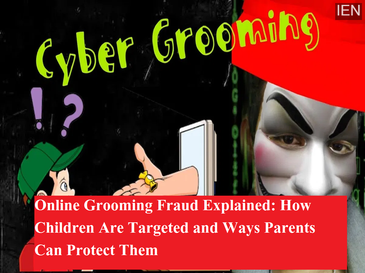 online-grooming-fraud-explained-how-children-are-targeted-and-ways