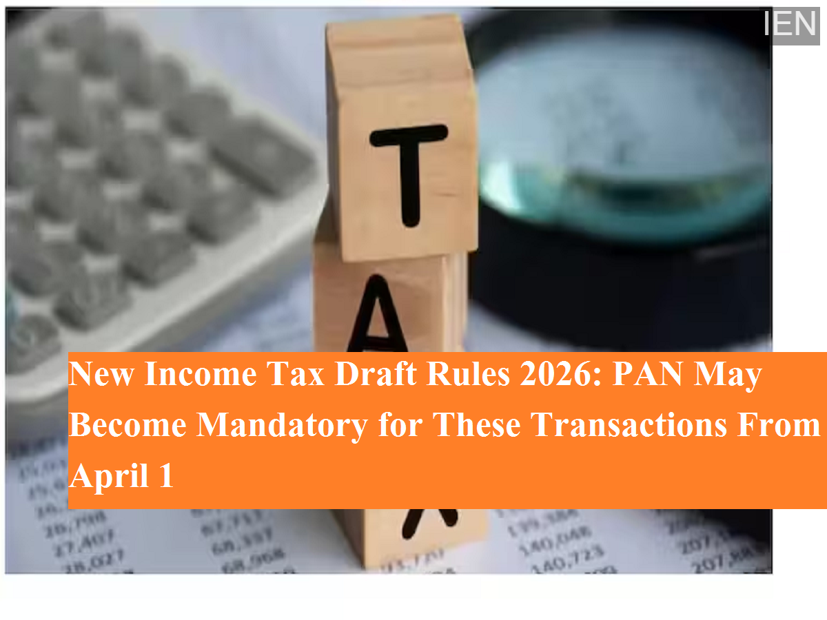 New Income Tax Draft Rules 2026: PAN May Become Mandatory for These ...