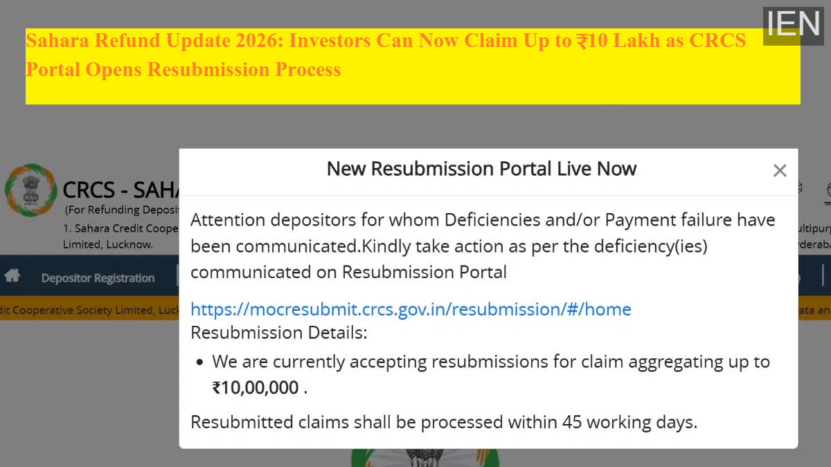Sahara Refund Update 2026: Investors Can Now Claim Up to ₹10 Lakh as ...