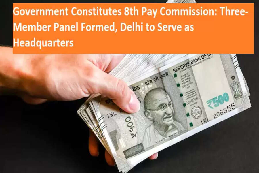 Government Constitutes 8th Pay Commission: Three-Member Panel Formed ...