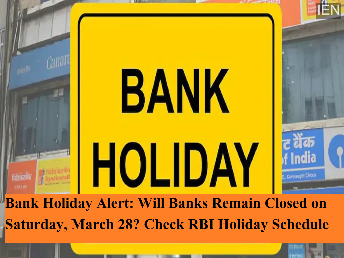 Bank Holiday Alert: Will Banks Remain Closed on Saturday, March 28 ...