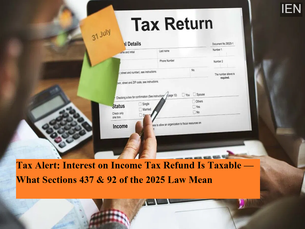Tax Alert: Interest on Income Tax Refund Is Taxable — What Sections 437 ...