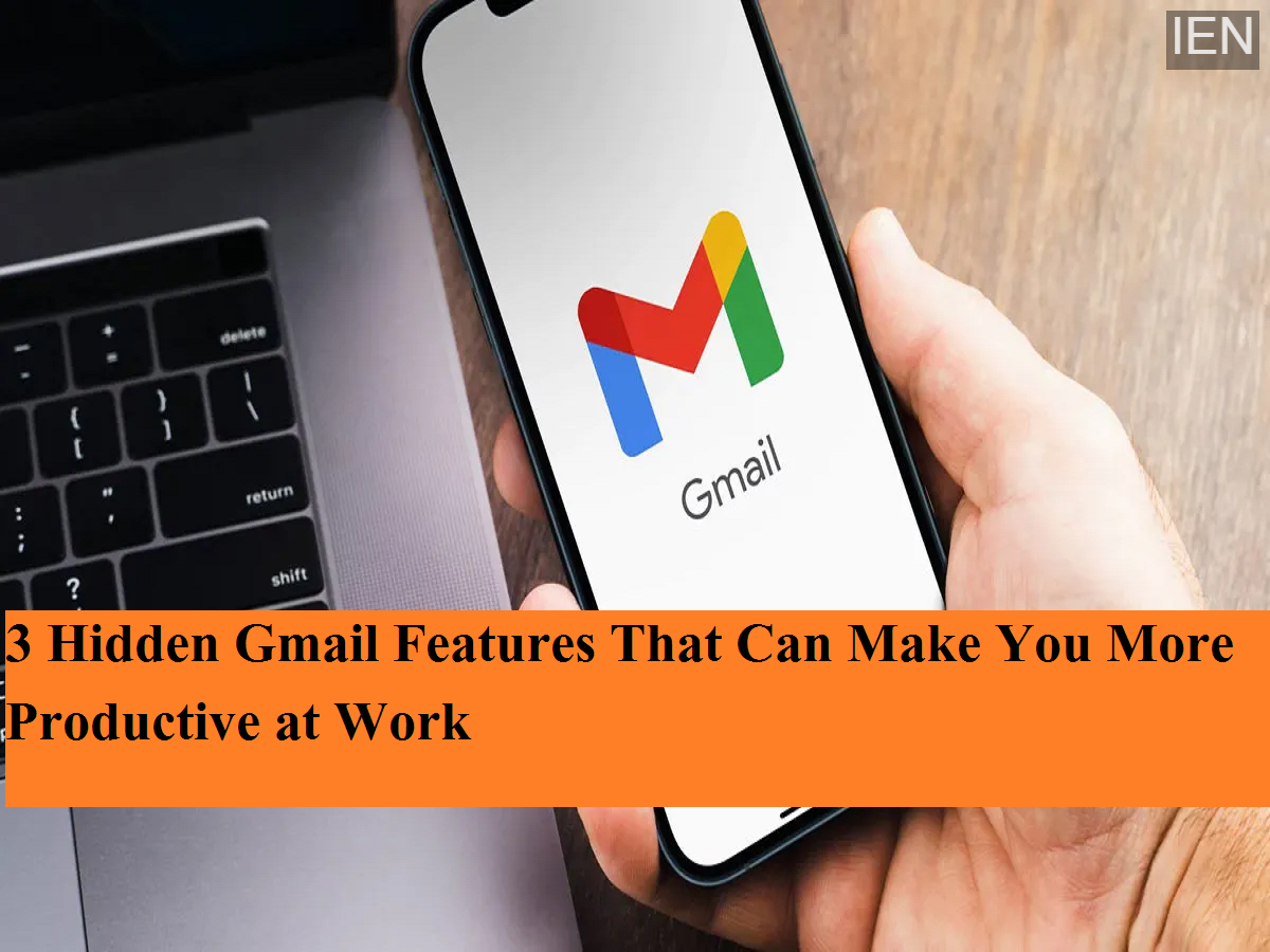 3 Hidden Gmail Features That Can Make You More Productive at Work