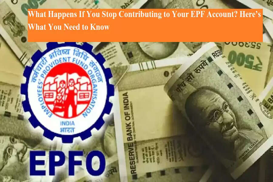 What Happens If You Stop Contributing to Your EPF Account? Here’s What ...