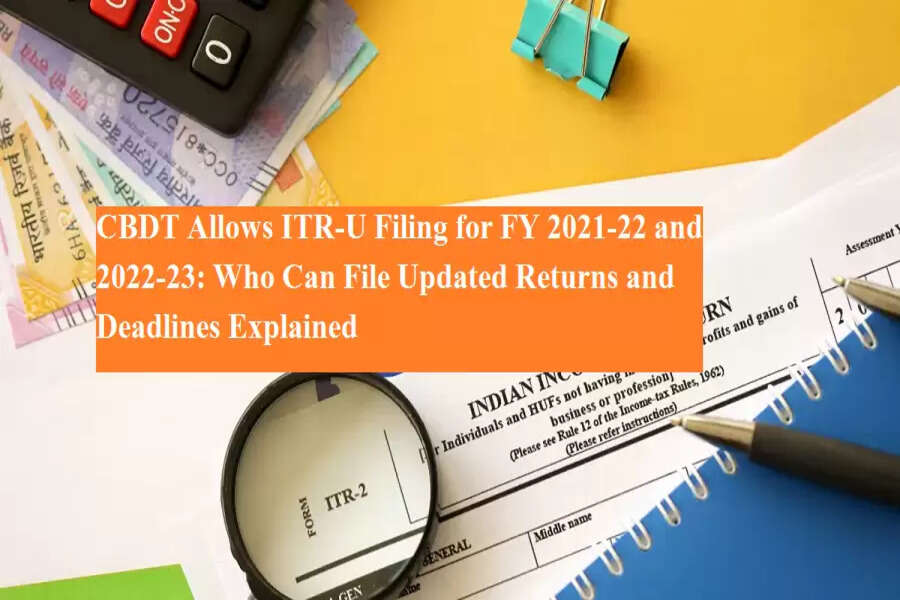 CBDT Allows ITR-U Filing for FY 2021-22 and 2022-23: Who Can File ...