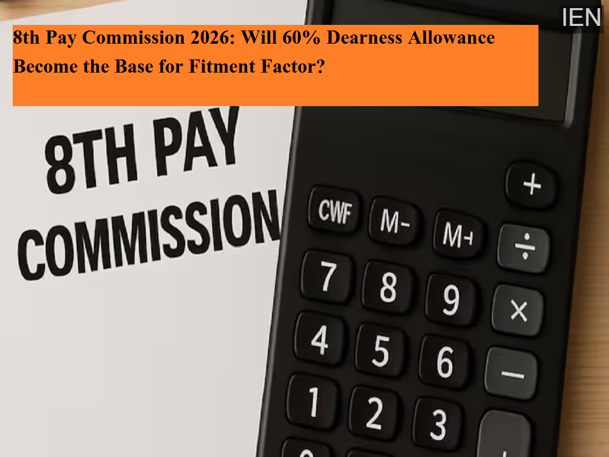 8th Pay Commission 2026: Will 60% Dearness Allowance Become the Base ...