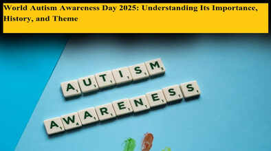 World Autism Awareness Day 2025: Understanding Its Importance, History ...