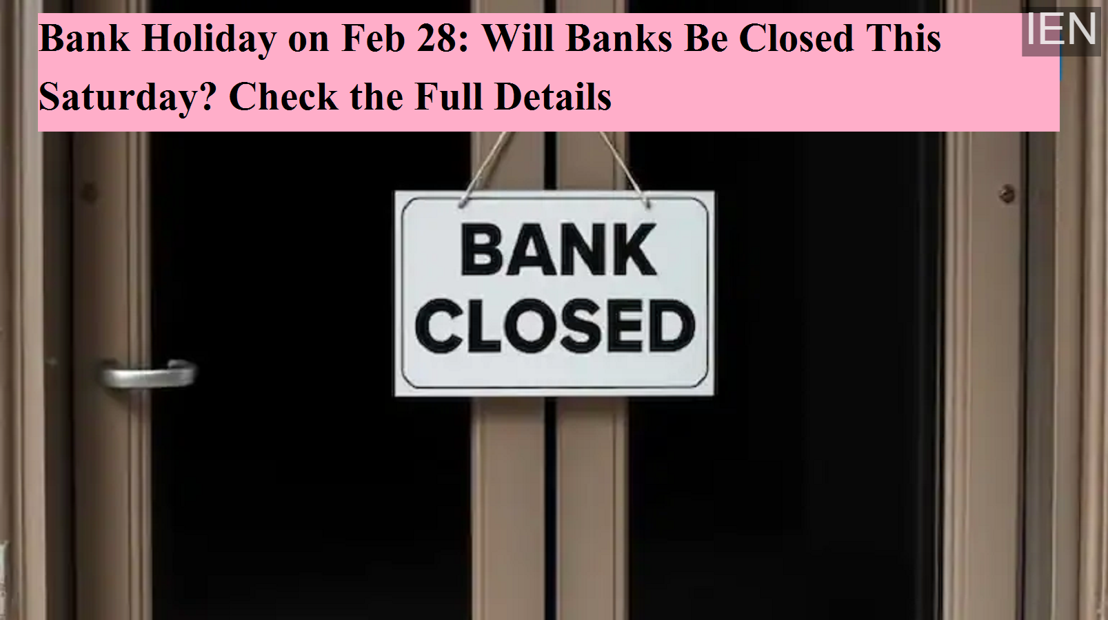 Bank Holiday on Feb 28: Will Banks Be Closed This Saturday? Check the ...