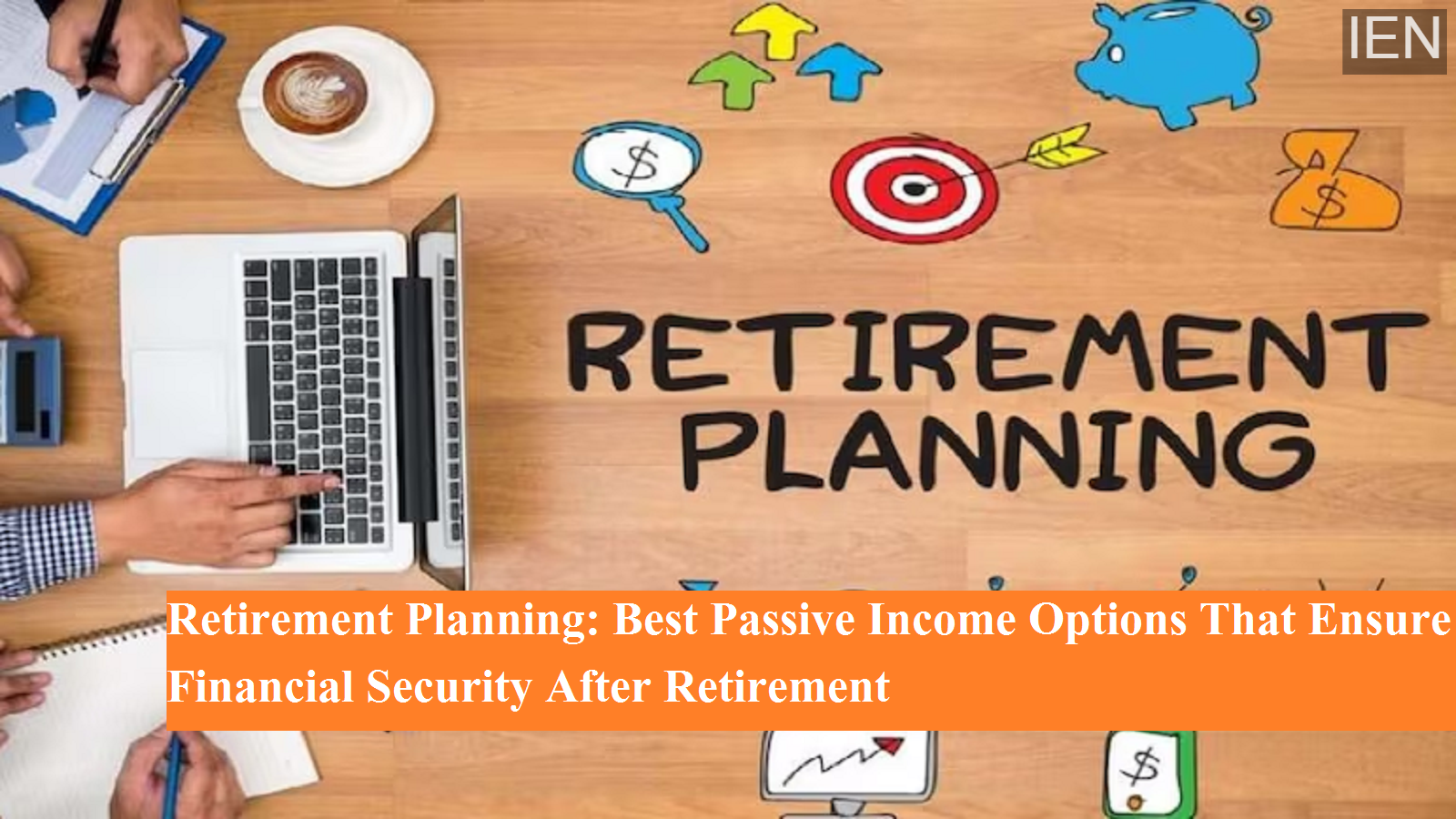 Retirement Planning: Best Passive Income Options That Ensure Financial ...