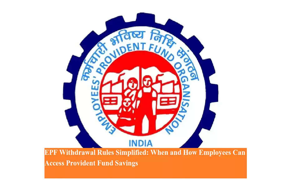 EPF Withdrawal Rules Simplified: When and How Employees Can Access ...