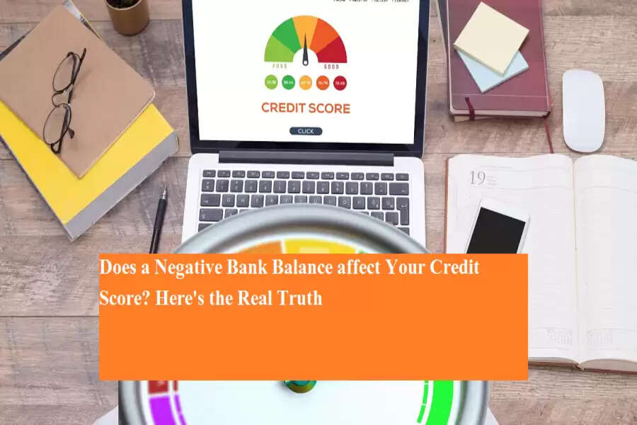 Does a Negative Bank Balance affect Your Credit Score? Here's the Real ...