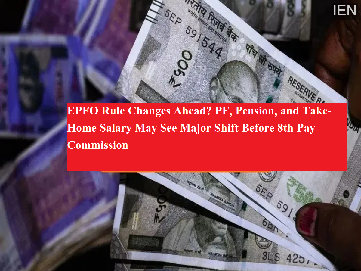 EPFO Rule Changes Ahead? PF, Pension, and Take-Home Salary May See ...