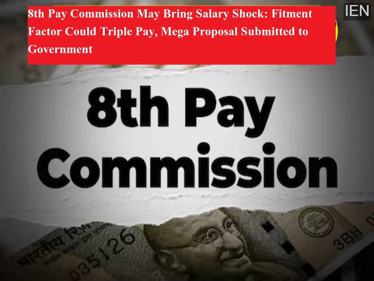 8th Pay Commission May Bring Salary Shock: Fitment Factor Could Triple ...