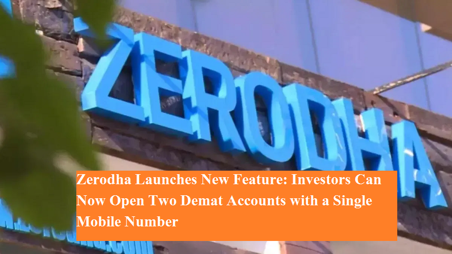 Zerodha Launches New Feature: Investors Can Now Open Two Demat Accounts ...