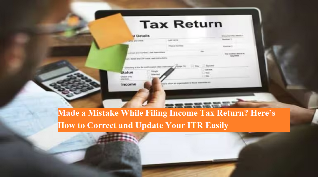 ITR Correction Guide: How to File Revised or Updated Income Tax Return ...