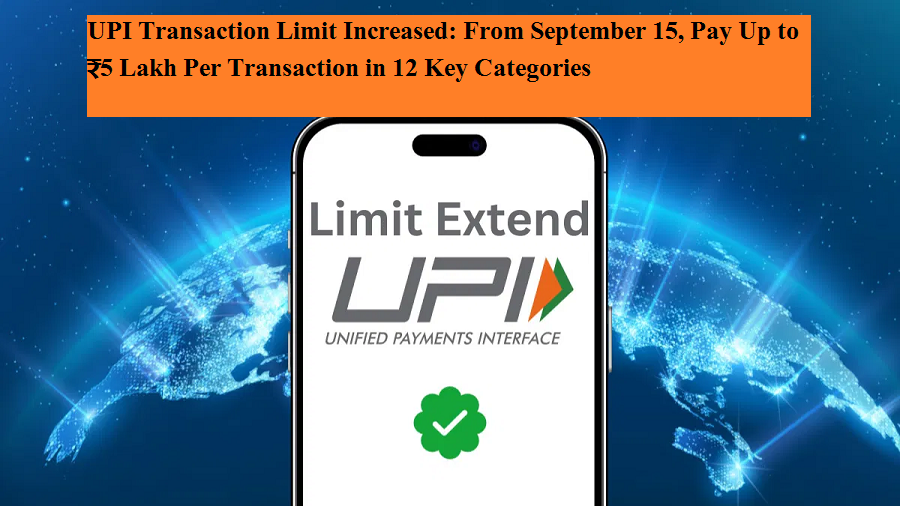 UPI Transaction Limit Increased: From September 15, Pay Up to ₹5 Lakh ...