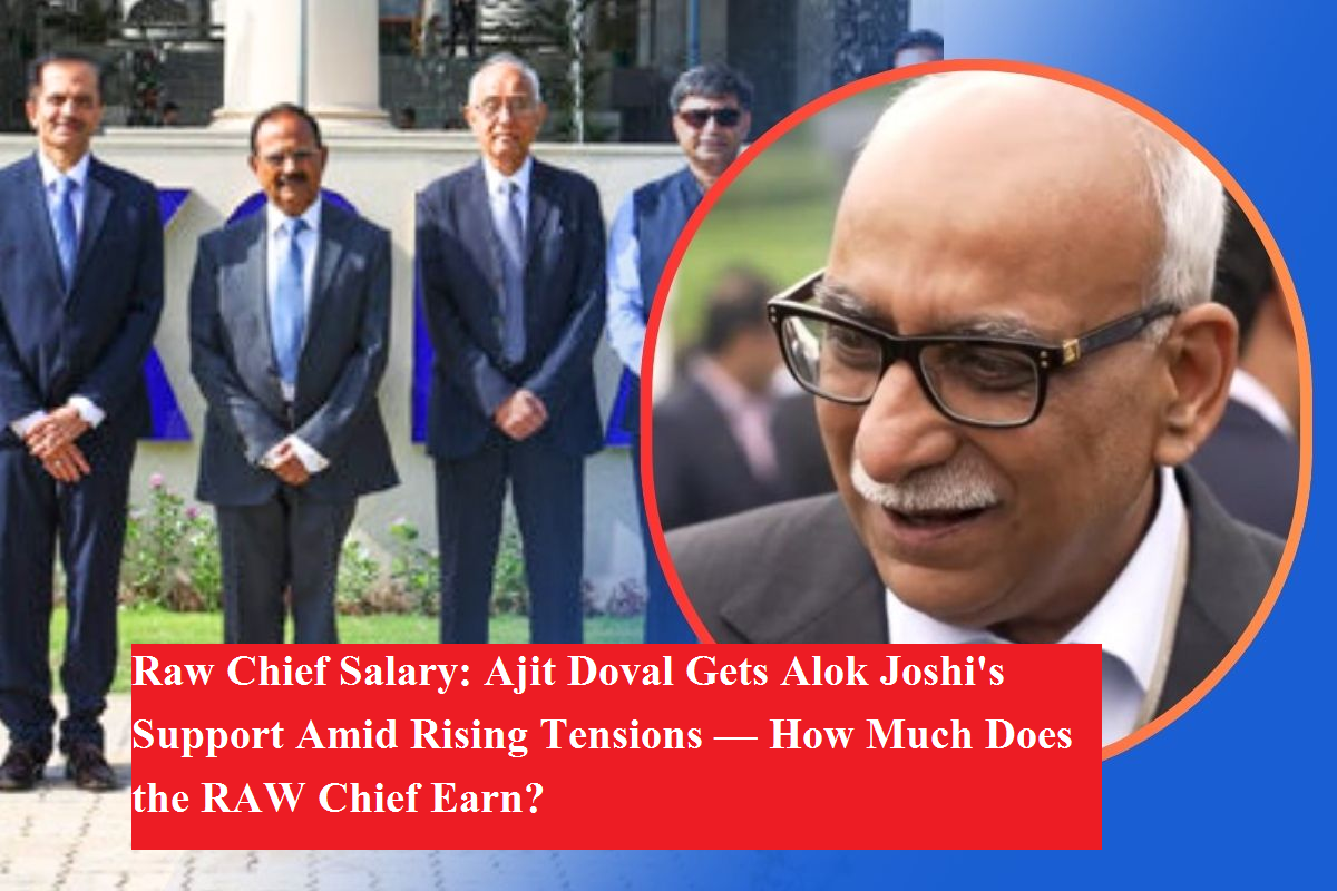 Raw Chief Salary: Ajit Doval Gets Alok Joshi's Support Amid Rising ...