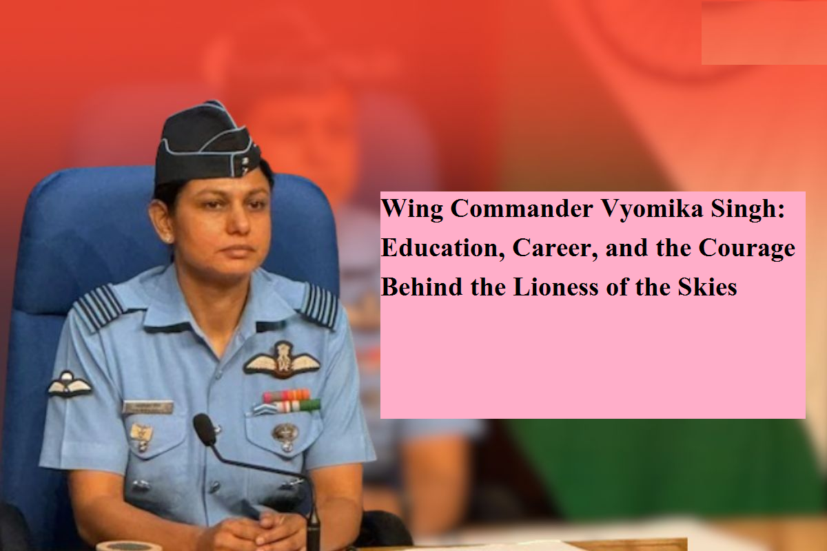 Wing Commander Vyomika Singh: Education, Career, and the Courage Behind ...