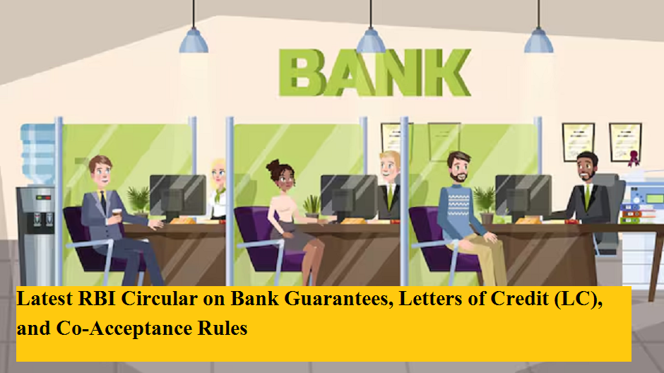 Latest RBI Circular on Bank Guarantees, Letters of Credit (LC), and Co ...
