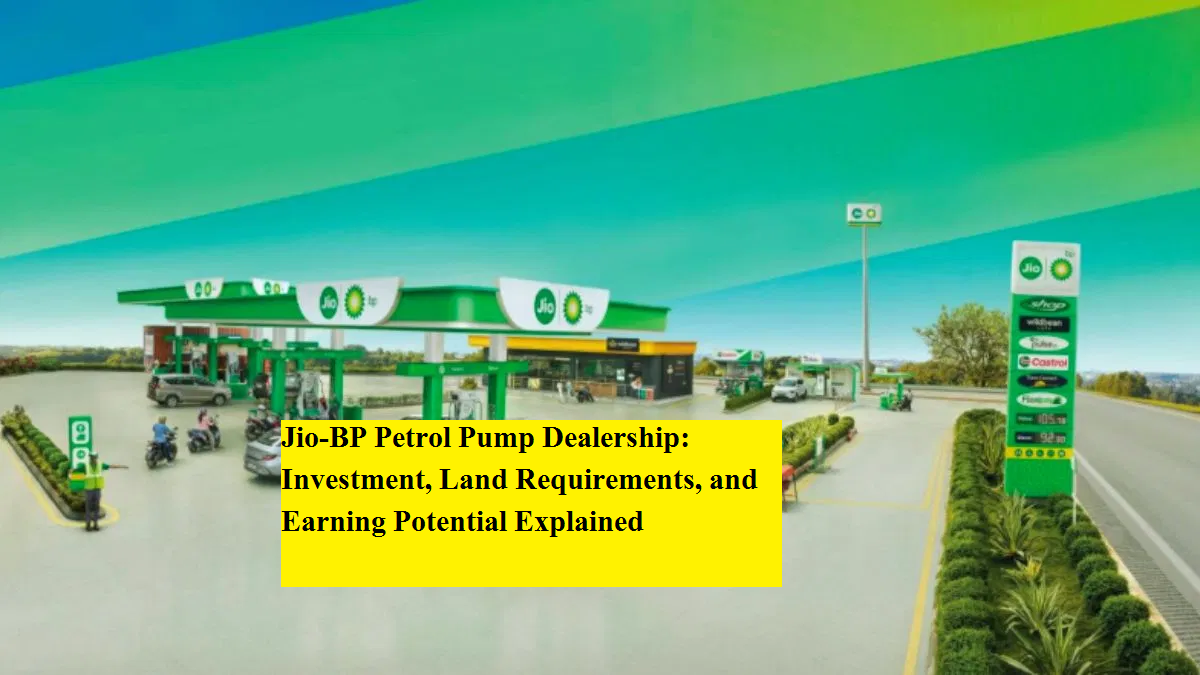Jio-BP Petrol Pump Dealership: Investment, Land Requirements, and ...
