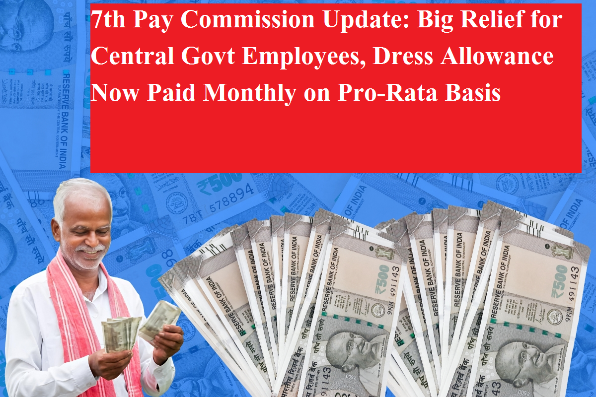 7th Pay Commission Update: Big Relief for Central Govt Employees, Dress ...