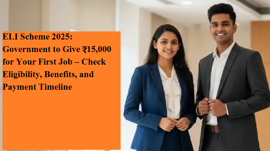 ELI Scheme 2025: Government to Give ₹15,000 for Your First Job – Check ...