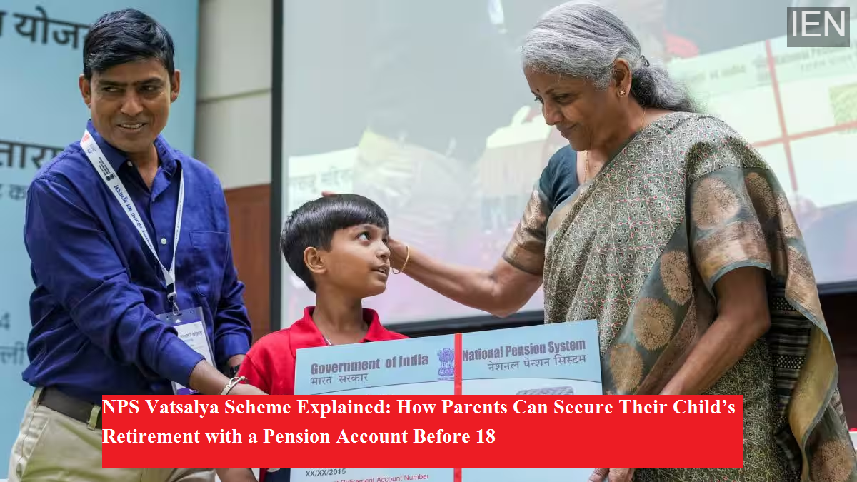 NPS Vatsalya Scheme Explained: How Parents Can Secure Their Child’s ...