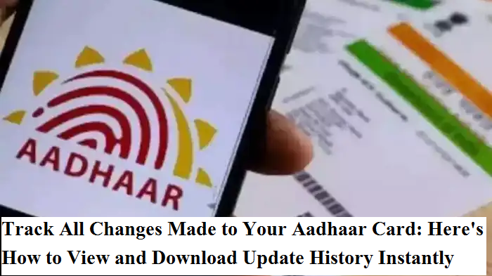 Track All Changes Made to Your Aadhaar Card: Here's How to View and ...