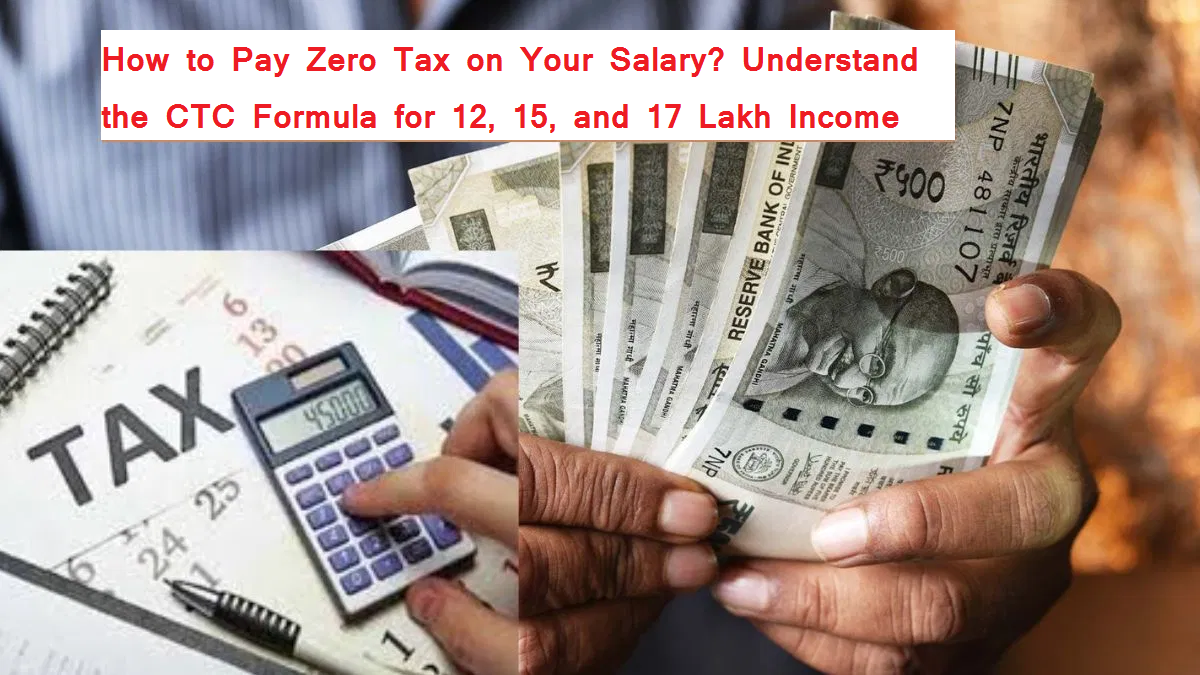 How to Pay Zero Tax on Your Salary? Understand the CTC Formula for 12 ...