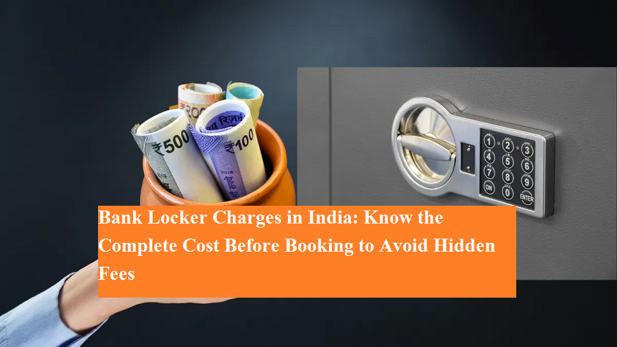 Bank Locker Charges in India: Know the Complete Cost Before Booking to ...