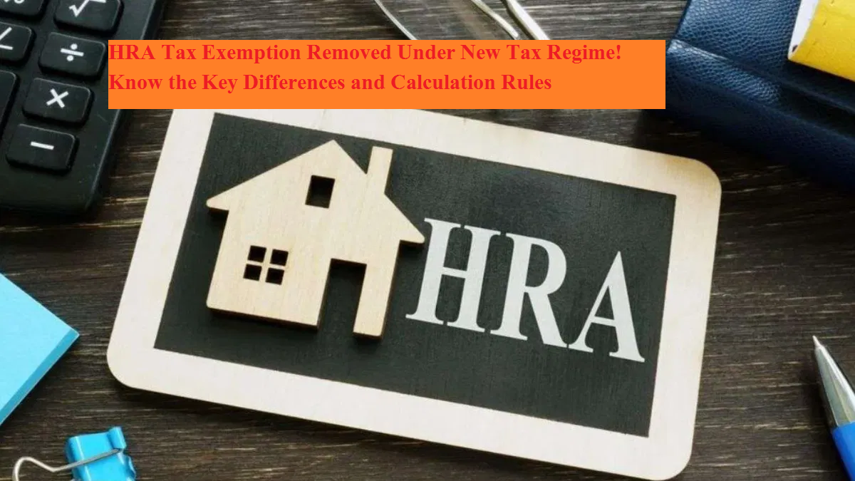 HRA Tax Exemption Removed Under New Tax Regime! Know the Key ...
