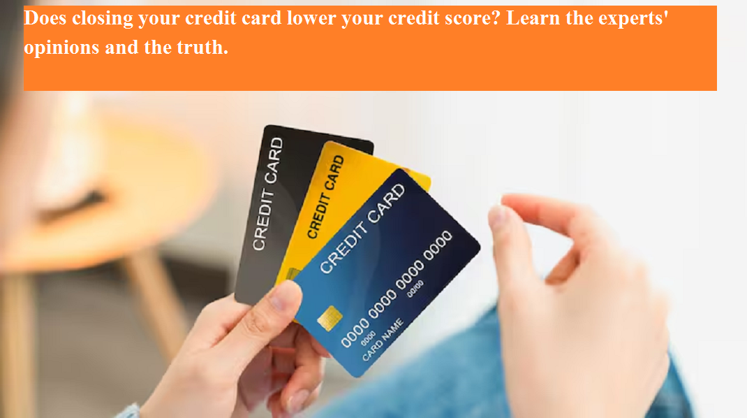 Thinking of Closing Your Credit Card? Here’s How It Can Impact Your ...