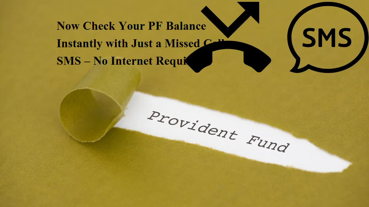 EPFO Upadte: Now Check Your PF Balance Instantly with Just a Missed ...