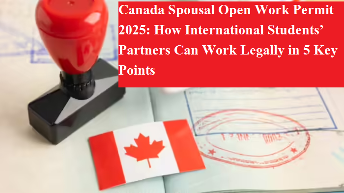 Canada Spousal Open Work Permit 2025: How International Students ...