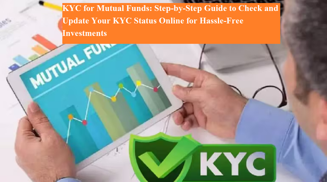 KYC for Mutual Funds: Step-by-Step Guide to Check and Update Your KYC ...