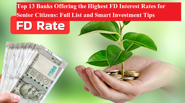Top 13 Banks Offering the Highest FD Interest Rates for Senior Citizens ...