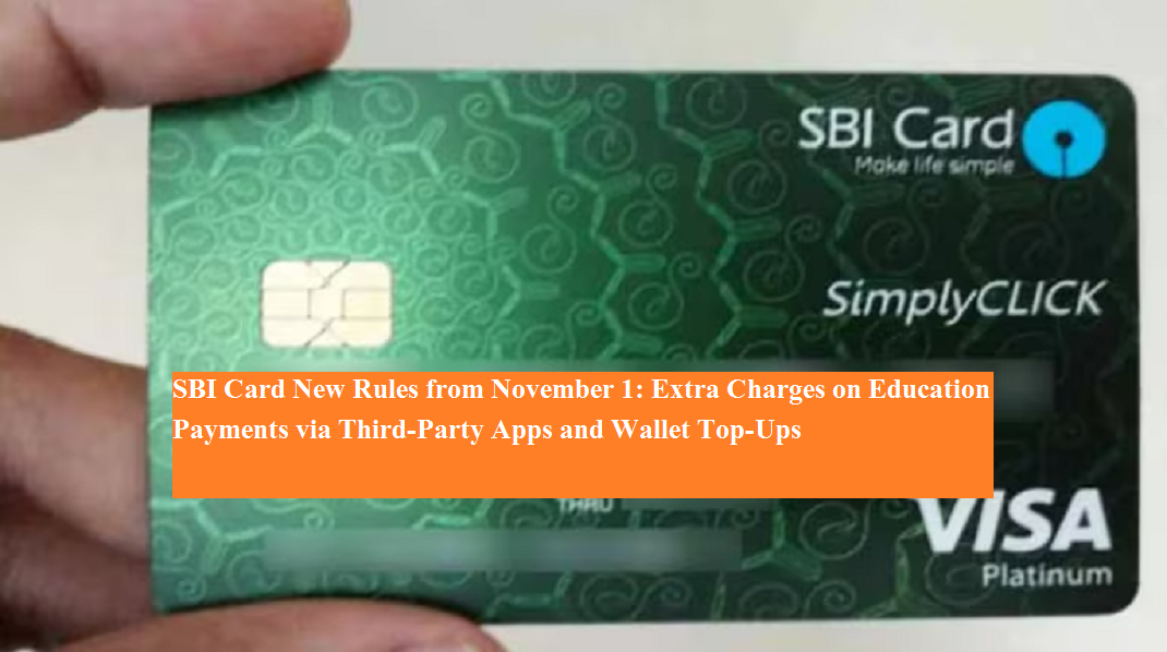 SBI Card New Rules from November 1: Extra Charges on Education Payments ...
