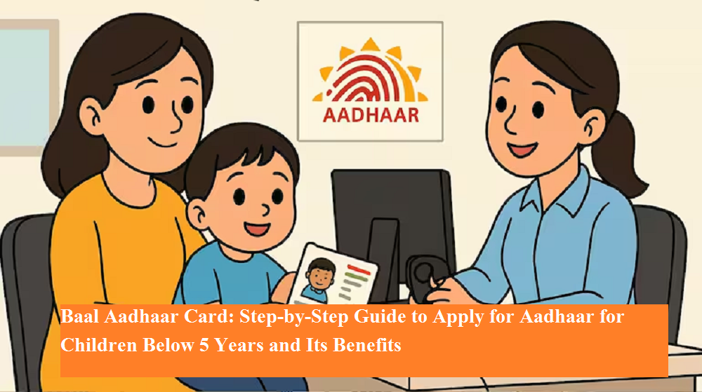 Baal Aadhaar Card: Step-by-Step Guide to Apply for Aadhaar for Children ...