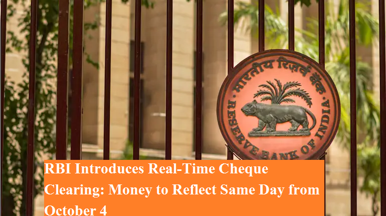 RBI Introduces Real-Time Cheque Clearing: Money to Reflect Same Day ...