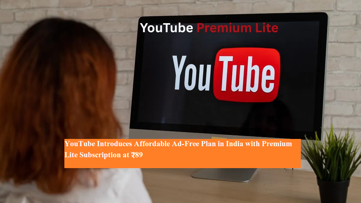 YouTube Introduces Affordable Ad-Free Plan in India with Premium Lite ...